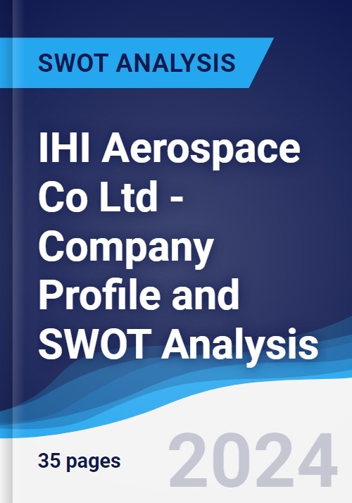 IHI Aerospace Co Ltd - Company Profile and SWOT Analysis