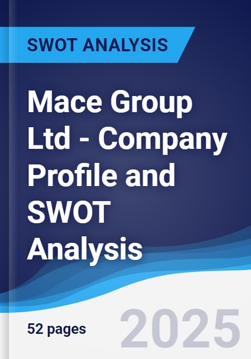 Mace Group Ltd - Company Profile and SWOT Analysis
