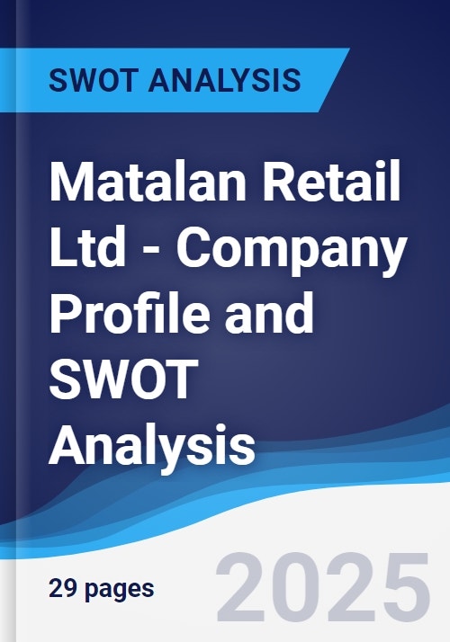 Matalan Retail Ltd - Company Profile and SWOT Analysis