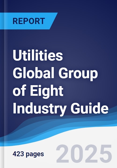 Utilities Global Group of Eight (G8) Industry Guide 2019-2028
