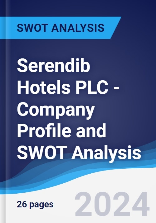 Serendib Hotels PLC - Company Profile and SWOT Analysis