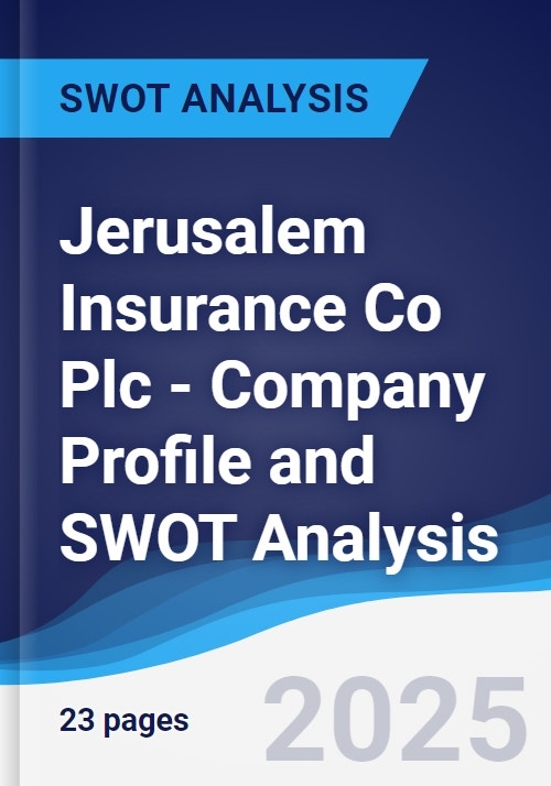 Jerusalem Insurance Co Plc - Company Profile and SWOT Analysis