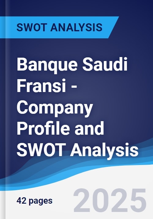 Banque Saudi Fransi - Company Profile and SWOT Analysis