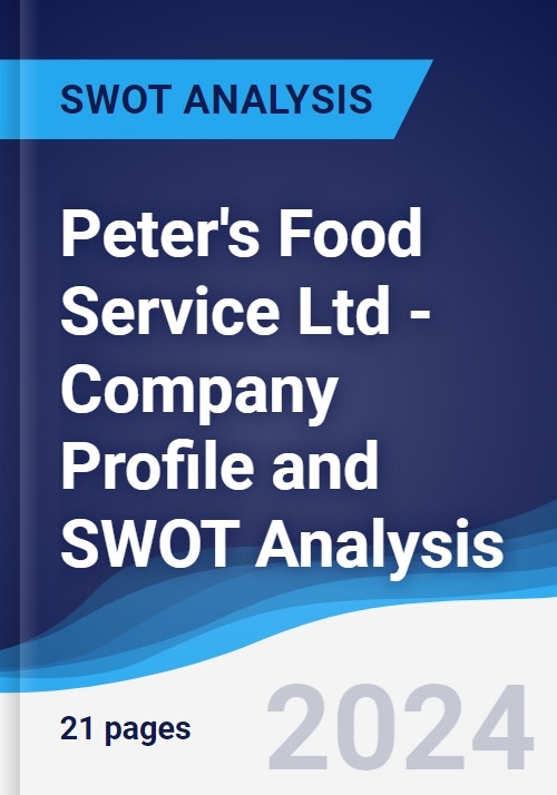 Peter's Food Service Ltd - Company Profile and SWOT Analysis
