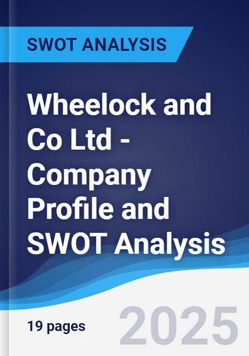 Wheelock and Co Ltd - Company Profile and SWOT Analysis