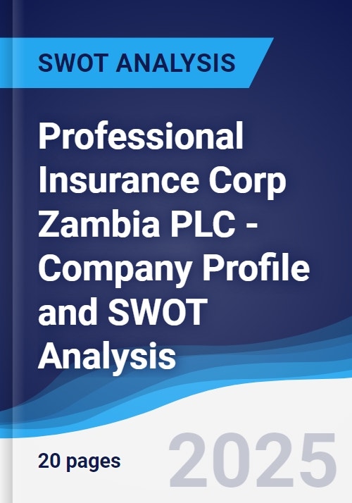 Professional Insurance Corp Zambia PLC - Company Profile and SWOT Analysis