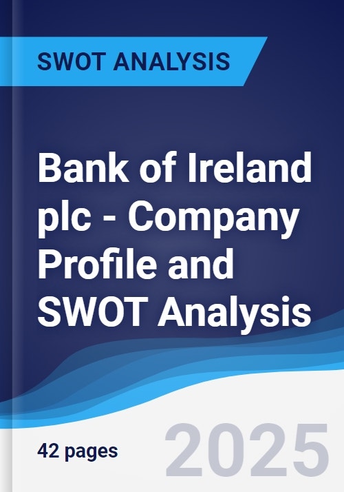 Bank of Ireland (UK) plc - Company Profile and SWOT Analysis