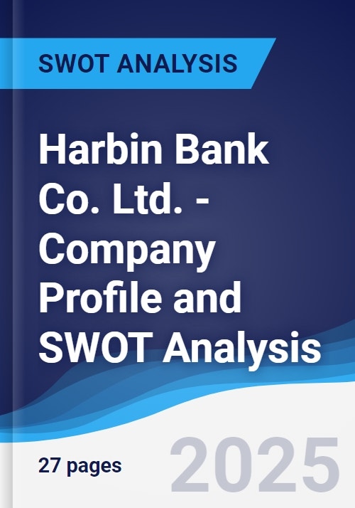 Harbin Bank Co. Ltd. - Company Profile and SWOT Analysis