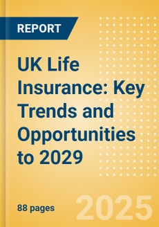 UK Life Insurance: Key Trends and Opportunities to 2029