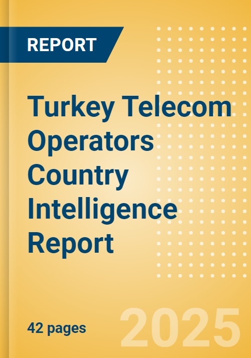 Turkey Telecom Operators Country Intelligence Report