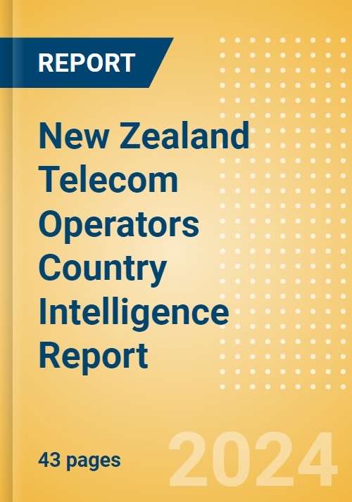 New Zealand Telecom Operators Country Intelligence Report