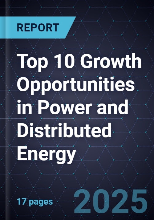 Top 10 Growth Opportunities in Power and Distributed Energy, 2025