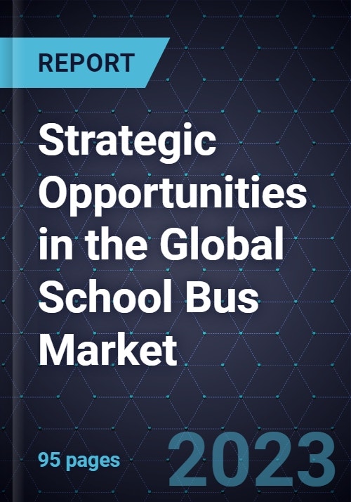 Strategic Opportunities in the Global School Bus Market