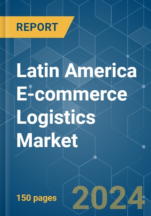 Latin America E-commerce Logistics Market Size & Competitors