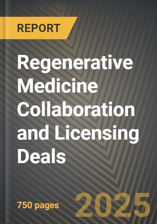 Regenerative Medicine Collaboration and Licensing Deals 2019-2025