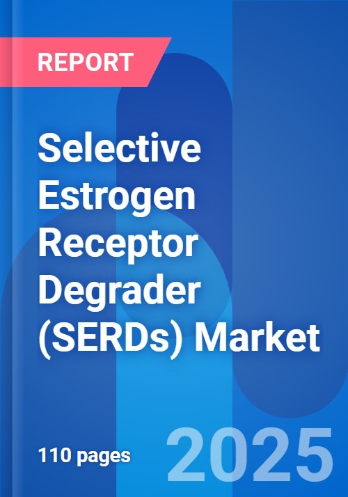 Selective Estrogen Receptor Degrader (SERDs) Market Opportunity ...
