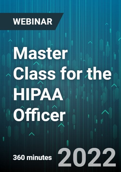 6-Hour Virtual Seminar on Master Class for the HIPAA Officer ...