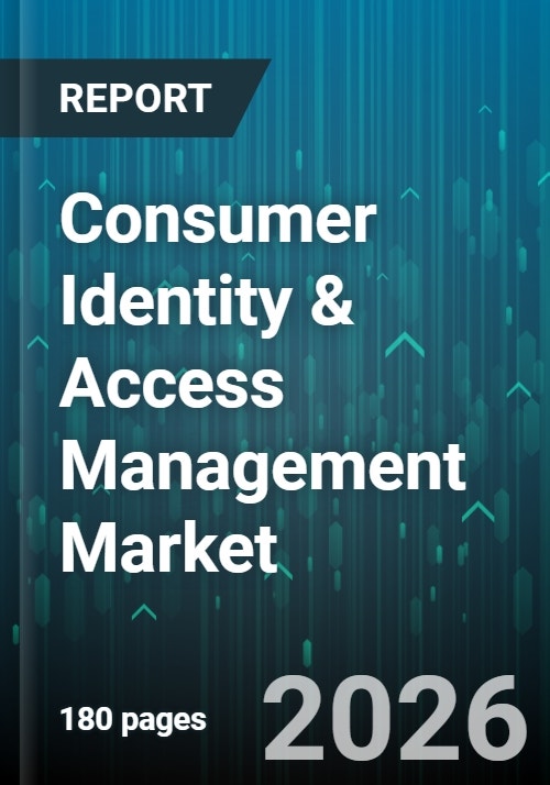 Consumer Identity & Access Management Market - Global Forecast to 2030
