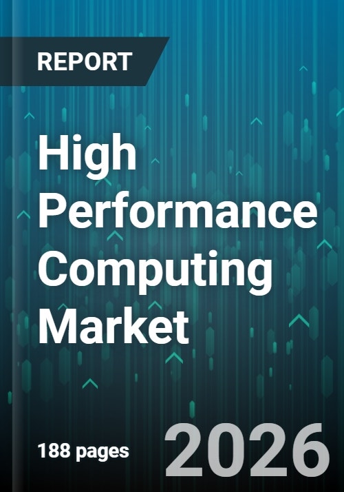 High Performance Computing Market - Global Forecast 2026-2032