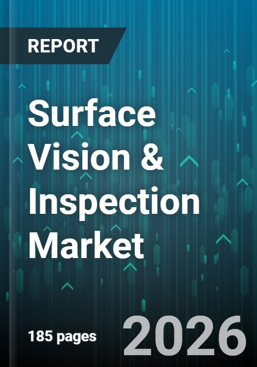 Surface Vision & Inspection Market by Component (Hardware, Services ...
