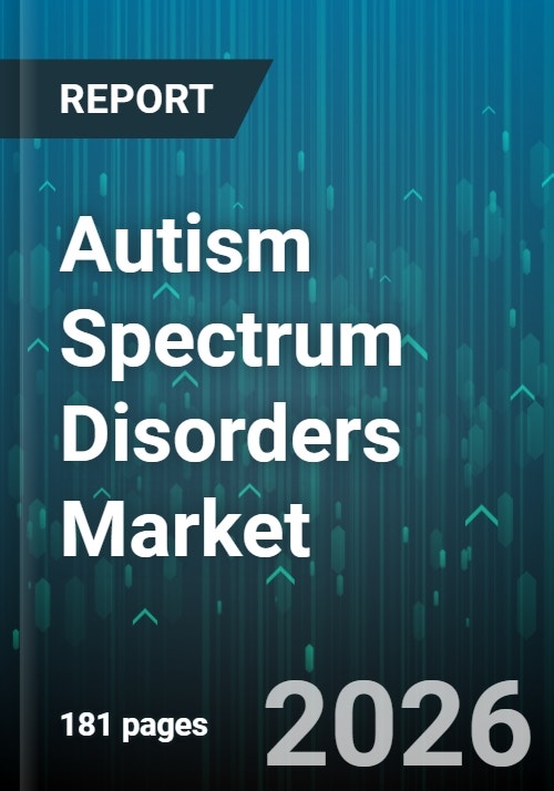 Autism Spectrum Disorders Market by Age Group, Treatment Type, End User ...