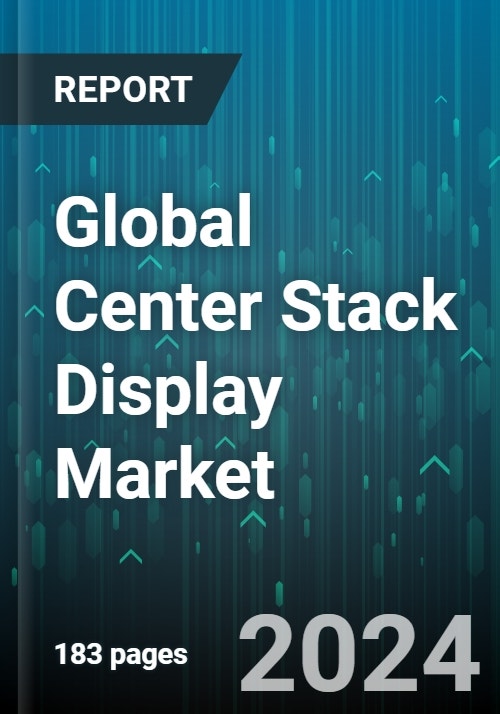 Global Center Stack Display Market by Display Size (5" to 10" Inch, 10 ...