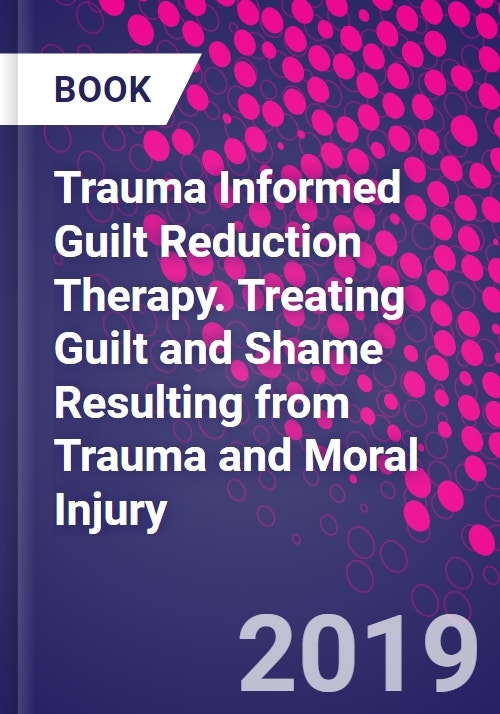 Trauma Informed Guilt Reduction Therapy. Treating Guilt and Shame ...