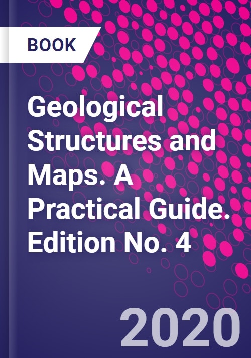 Geological Structures and Maps. A Practical Guide. Edition No. 4