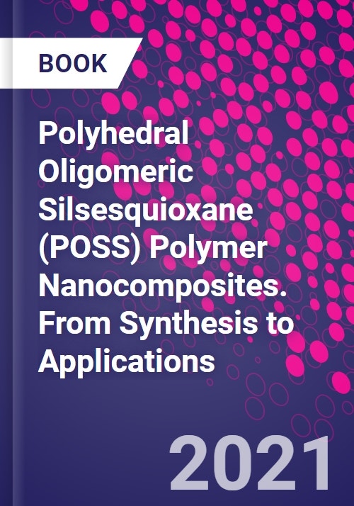 Polyhedral Oligomeric Silsesquioxane (POSS) Polymer Nanocomposites ...