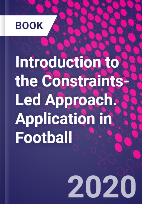 Introduction to the Constraints-Led Approach. Application in Football