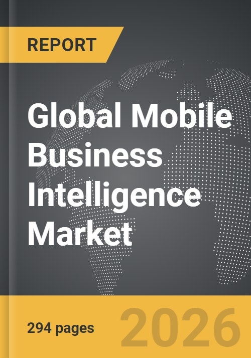 Mobile Business Intelligence (BI) - Global Strategic Business Report