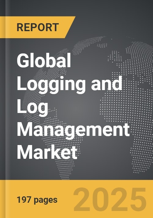 Logging and Log Management - Global Strategic Business Report
