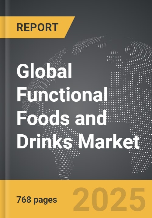 Functional Foods and Drinks - Global Strategic Business Report