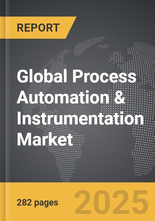 Process Automation & Instrumentation - Global Strategic Business Report