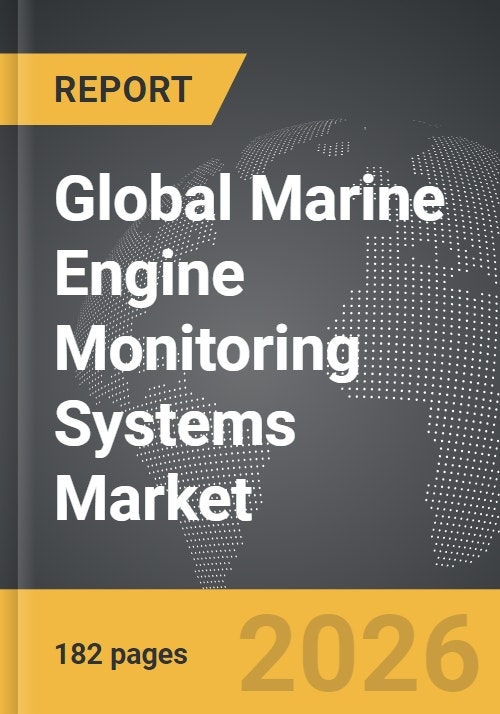 Marine Engine Monitoring Systems - Global Strategic Business Report