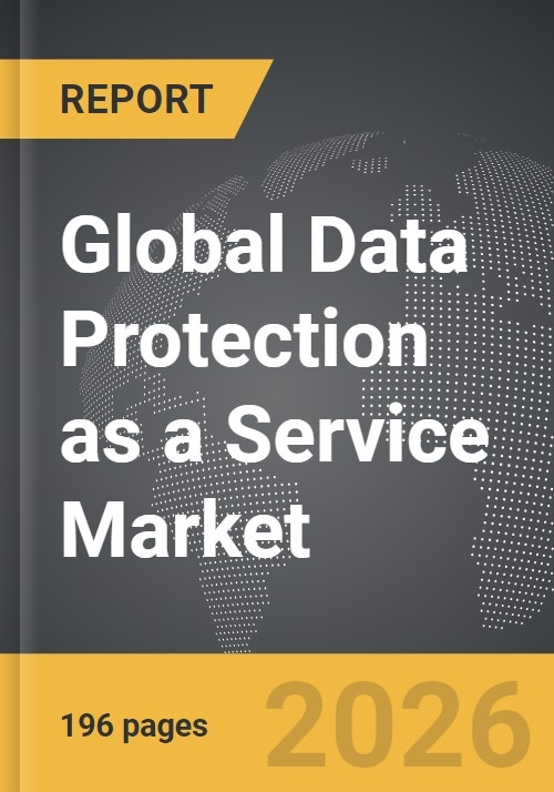 Data Protection as a Service - Global Strategic Business Report