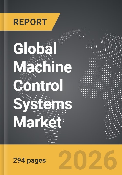 Machine Control Systems Market Size & Forecast to 2030