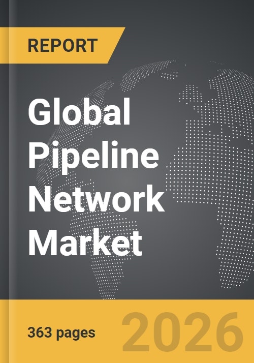 Pipeline Network - Global Strategic Business Report
