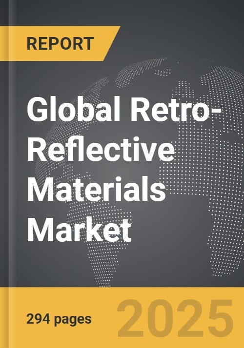 Retro-Reflective Materials - Global Strategic Business Report