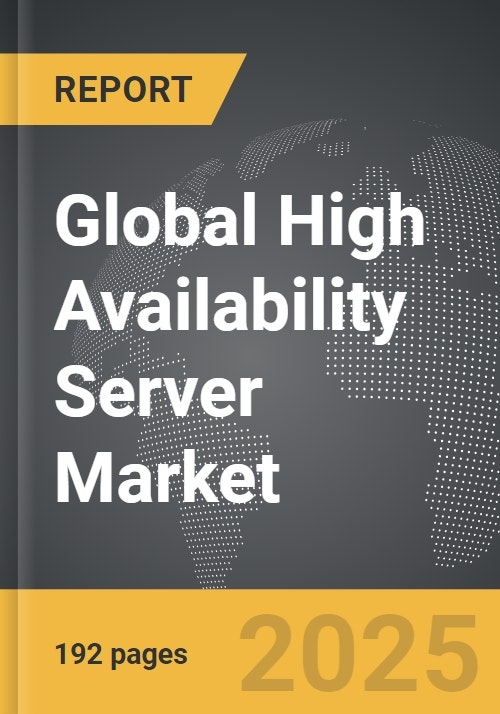 High Availability Server - Global Strategic Business Report