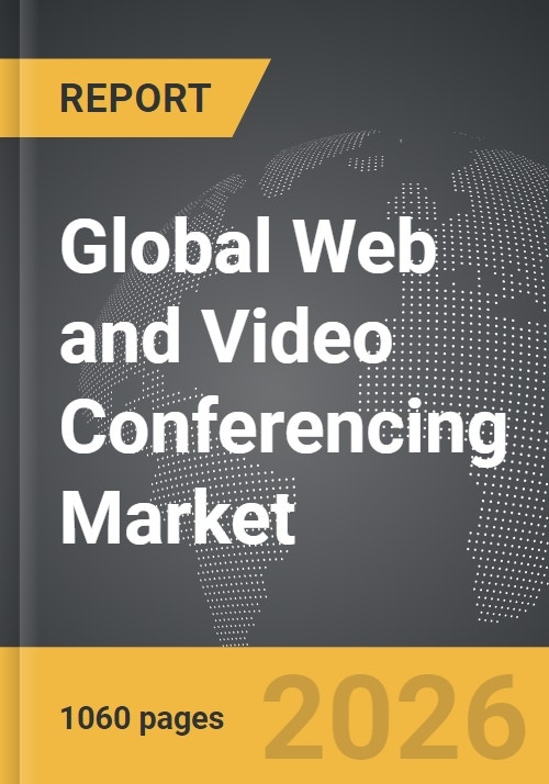 Web and Video Conferencing - Global Strategic Business Report