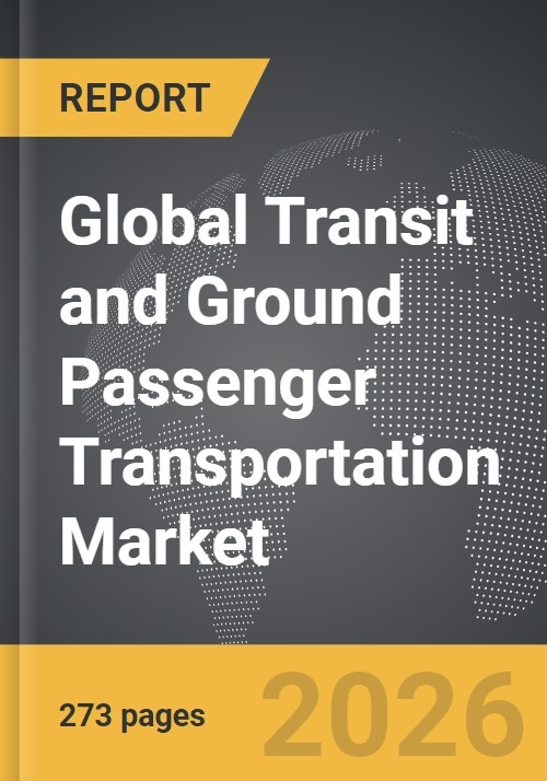 Transit and Ground Passenger Transportation - Global Strategic Business ...