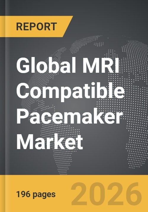 MRI Compatible Pacemaker Market Size & Forecast to 2030