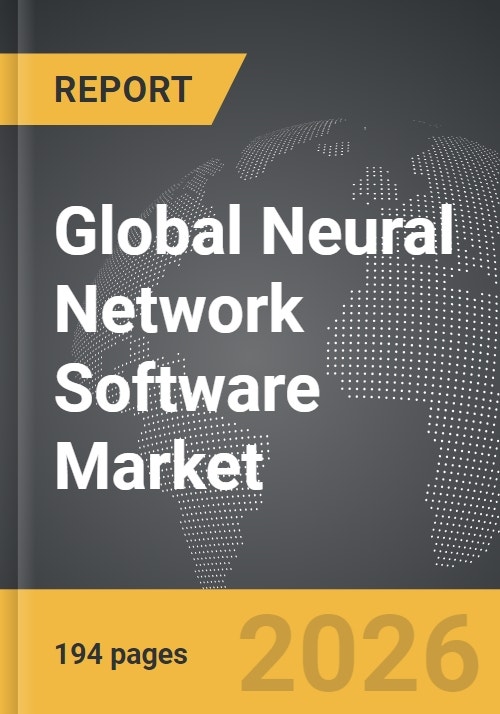 Neural Network Software - Global Strategic Business Report