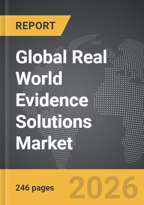 Real World Evidence Solutions - Global Strategic Business Report