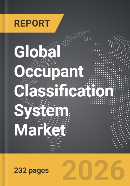 Occupant Classification System - Global Strategic Business Report