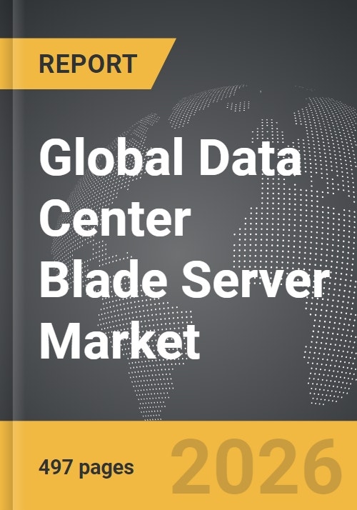 Data Center Blade Server - Global Strategic Business Report