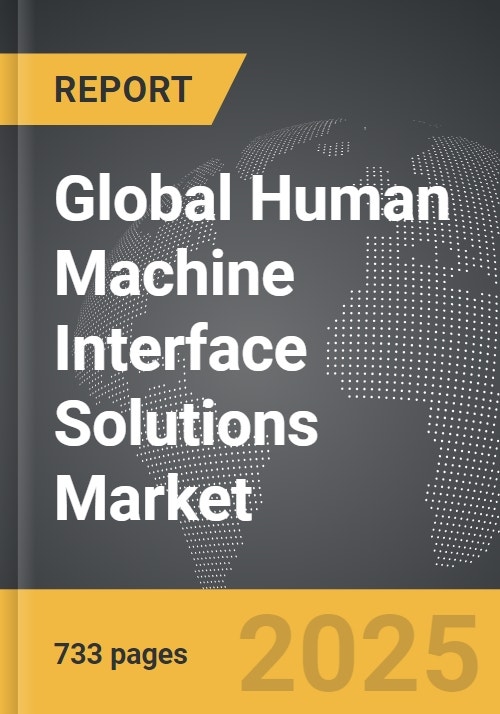 Human Machine Interface (HMI) Solutions - Global Strategic Business Report