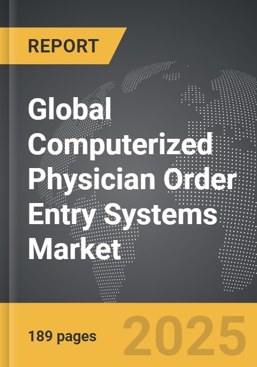 Computerized Physician Order Entry (CPOE) Systems - Global Strategic ...