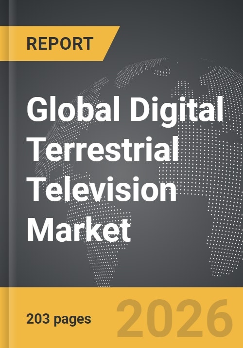 Digital Terrestrial Television (DTT) - Global Strategic Business Report